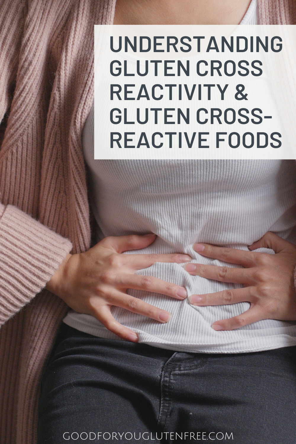 Understanding Gluten Cross Reactivity and Gluten Cross-Reactive Foods