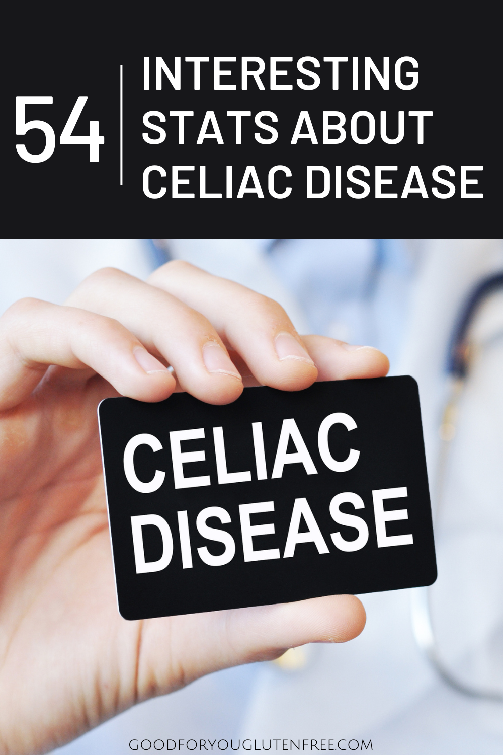 54 Interesting Stats About Celiac Disease - Good For You Gluten Free